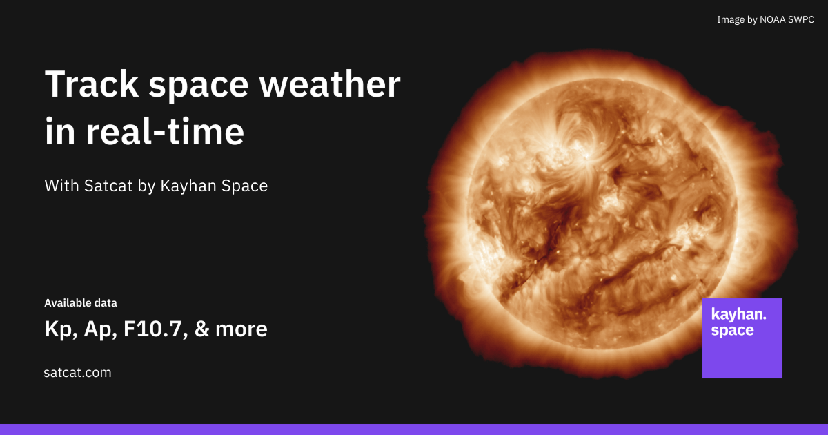 Space weather | Satcat — Spaceflight Intelligence Exchange by Kayhan Space